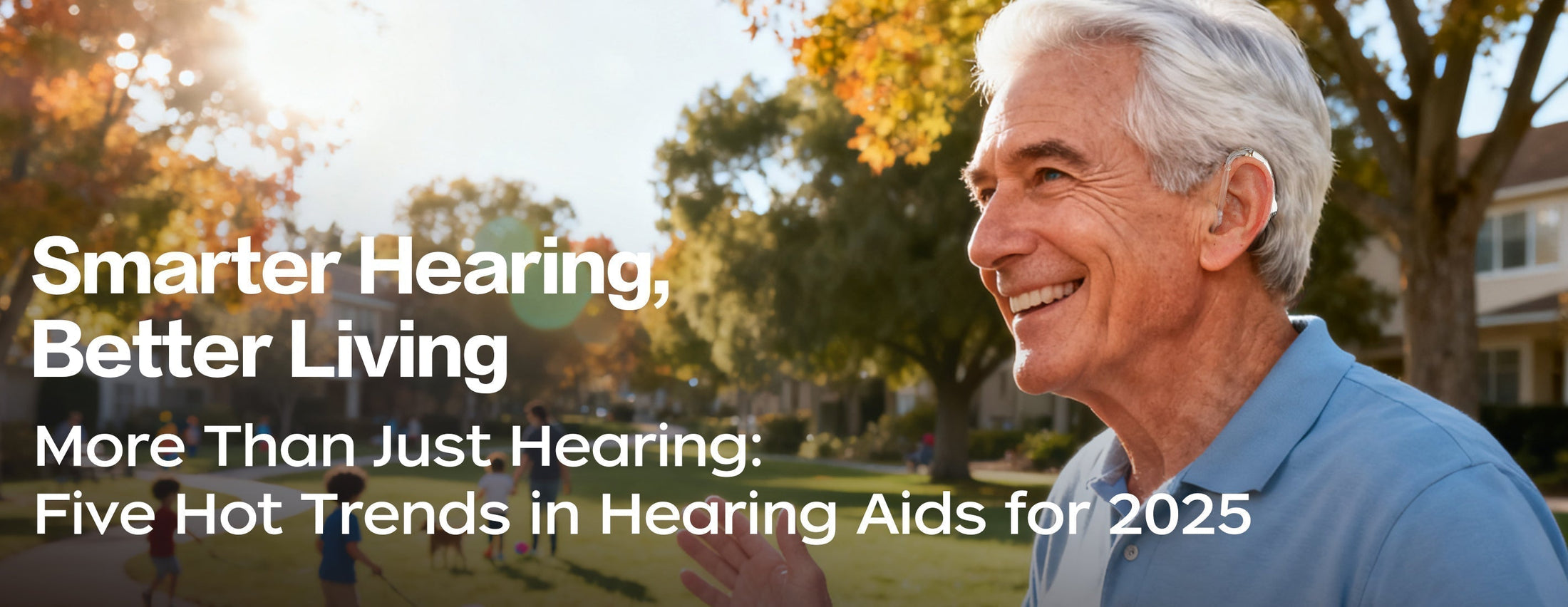 More Than Just Hearing: Five Hot Trends in Hearing Aids for 2025 – Coniler